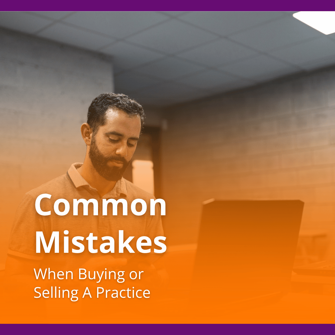 Common Mistakes When Buying or Selling a Practice